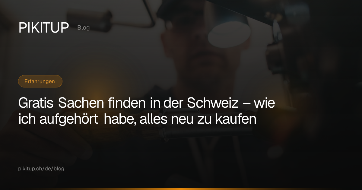 Gratis Sachen finden in der Schweiz – wie ich aufgehört habe, alles neu ...